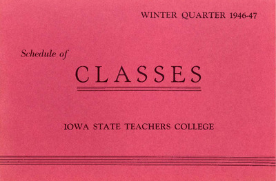 "Iowa State Teachers College Schedule of Classes, Winter 1946-47" by ...