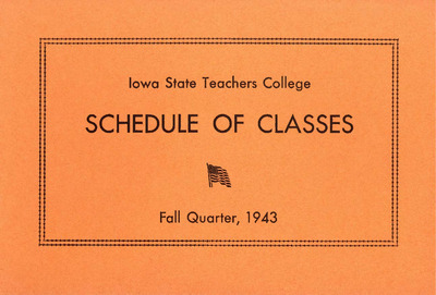 "Iowa State Teachers College Schedule of Classes, Fall 1943" by Iowa ...