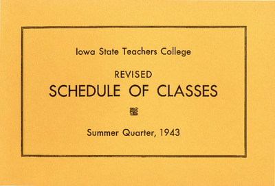 "Iowa State Teachers College Revised Schedule of Classes, Summer 1943 ...