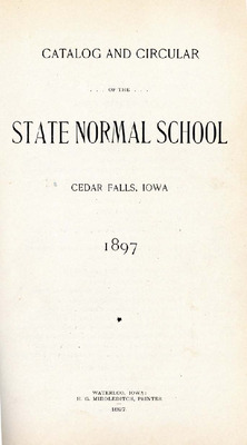 "Catalog and Circular of the State Normal School, 1897" by Iowa State ...