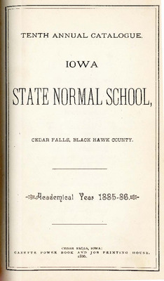 "Tenth Annual Catalogue, Iowa State Normal School, 1885-86" by Iowa ...